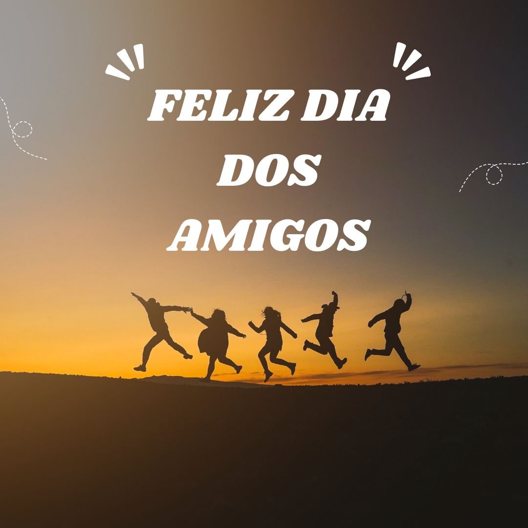 Feliz Dia dos Amigos 2024 Imagens, Frases e Mensagens