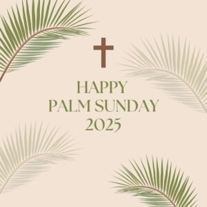 Happy Palm Sunday 2025 Images, Wishes, Quotes and Messages